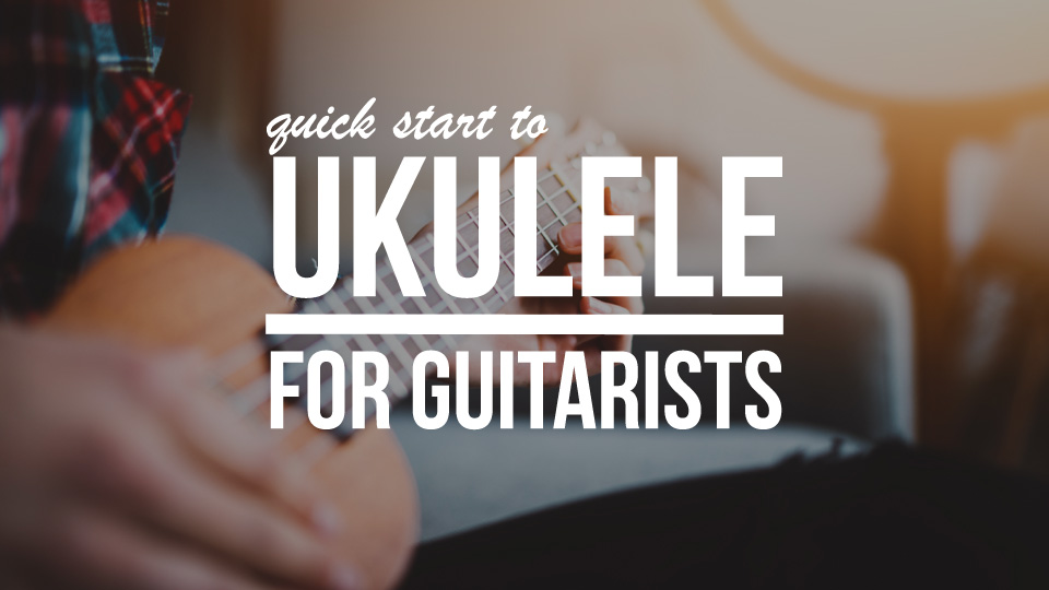 Nail Guitar Quick Start To Ukulele For Guitarists - Nail Guitar